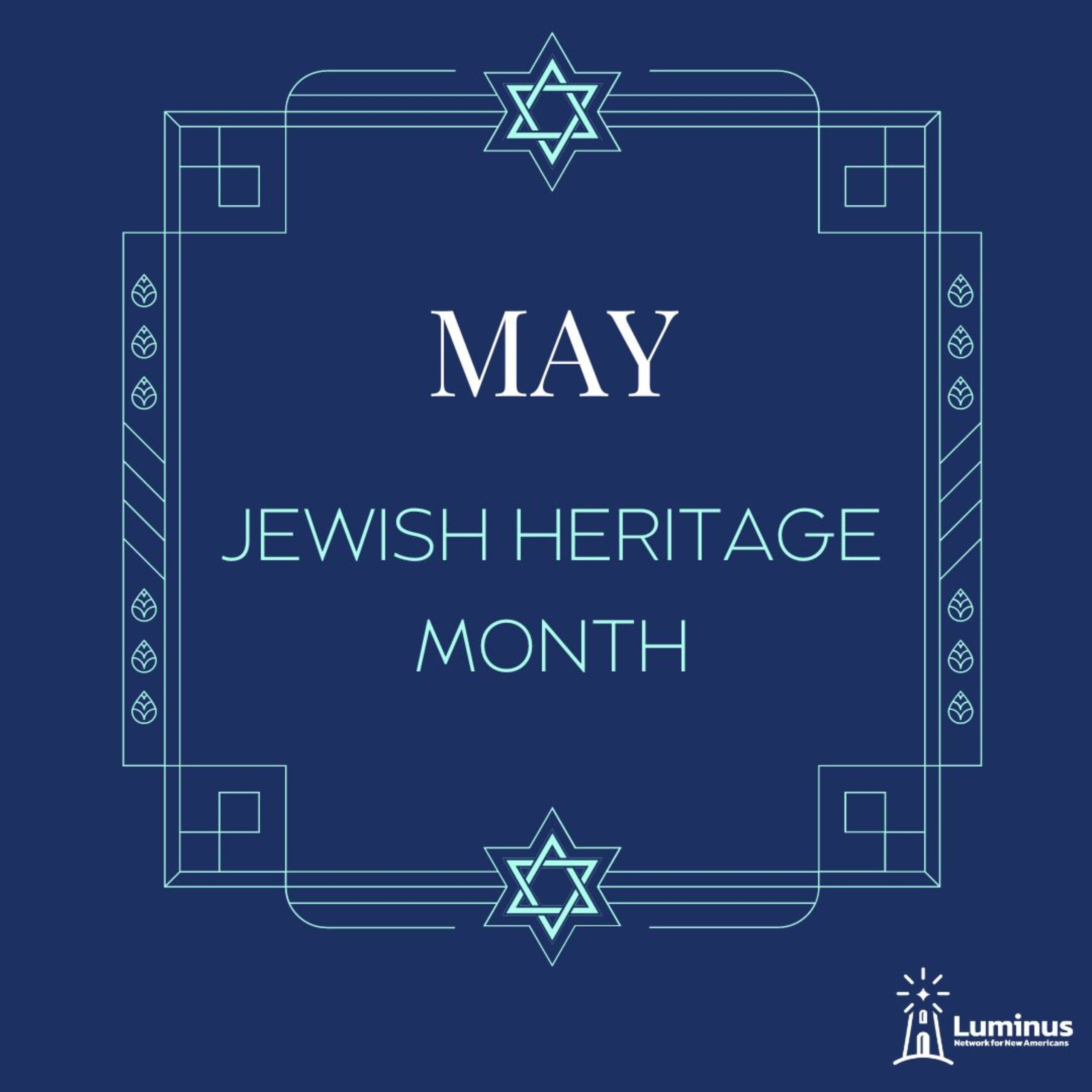 Embracing Jewish Heritage: Celebrating Jewish Heritage Month - Luminus
